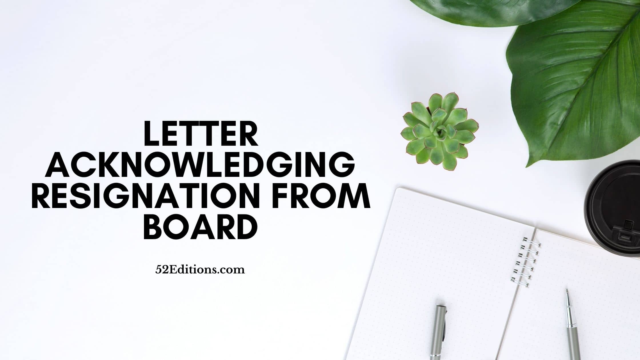 Letter Acknowledging Resignation From Board // Get FREE Letter ...