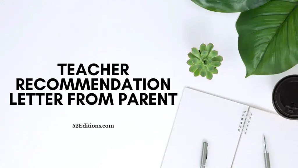 Teacher Recommendation Letter From Parent (Sample) // Get FREE Letter ...