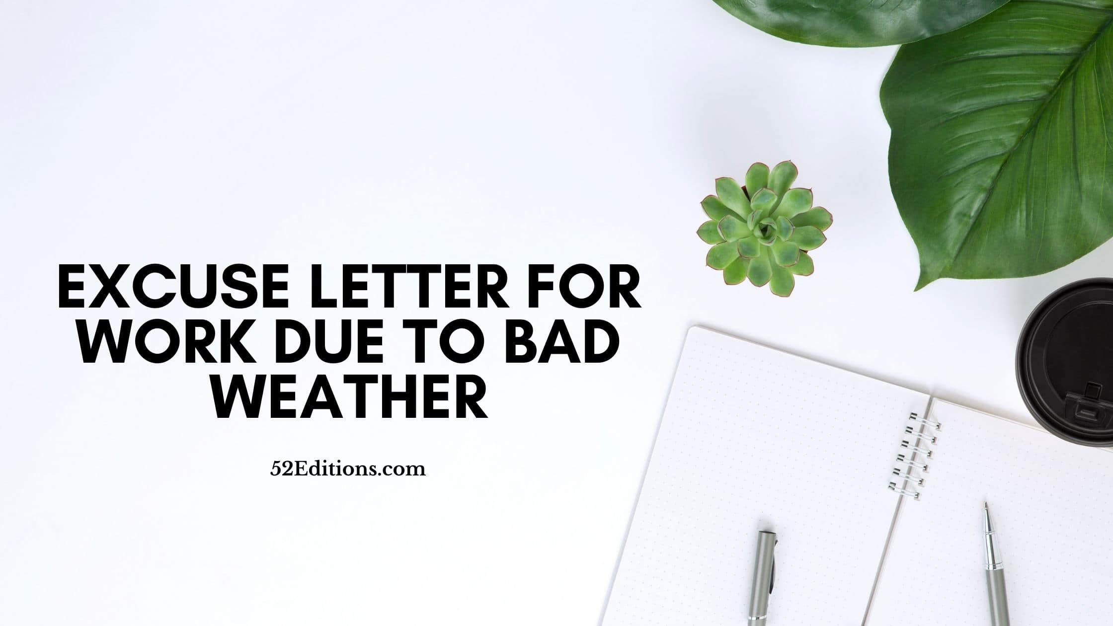 Excuse Letter For Work Due To Bad Weather // Get FREE Letter Templates ...