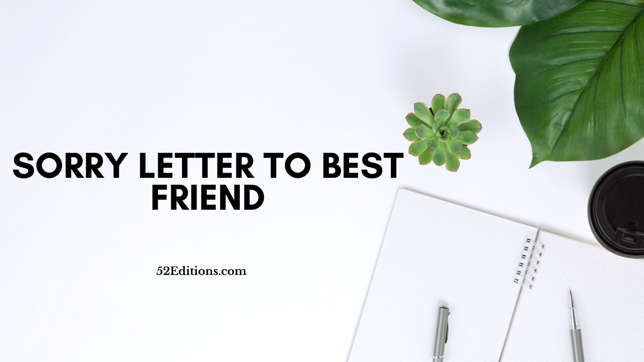 Sorry Letter to Best Friend // Get FREE Letter Templates (Print or ...